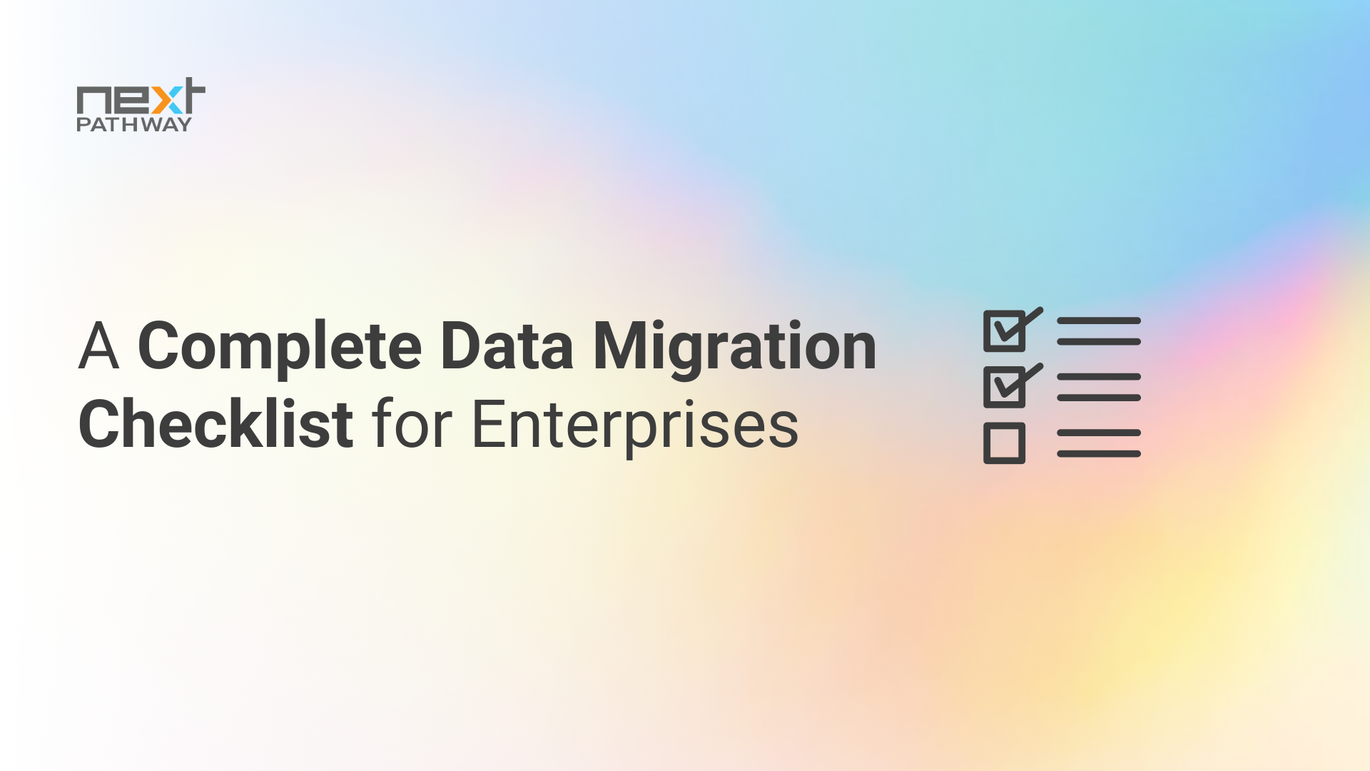 A Complete Data Migration Checklist for Enterprises